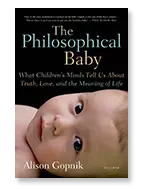 "Trẻ nhỏ là Viện nghiên cứu và phát triển loài người": Alison Gopnik về các chức năng thời thơ ấu