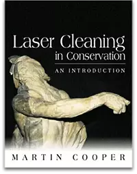 Martin Cooper «Laser Cleaning in Conservation (...